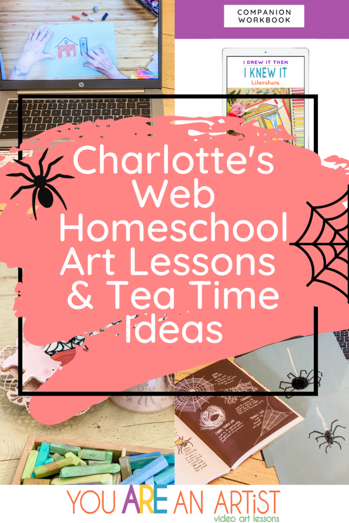 Charlotte's Web Homeschool Art Lessons & Tea Time Ideas