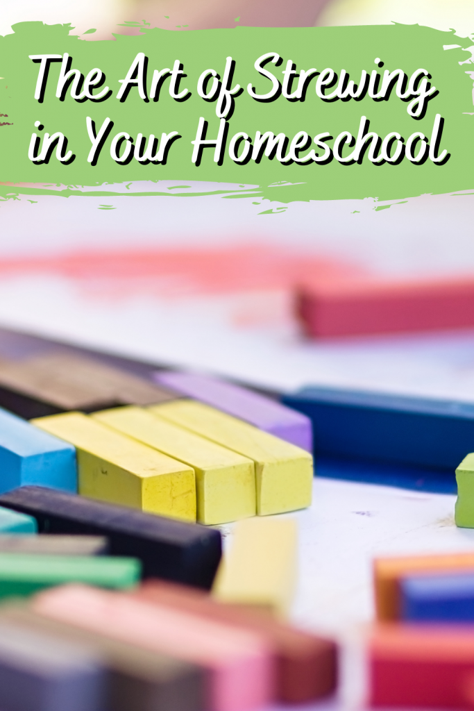 The Art of Strewing in Your Homeschool