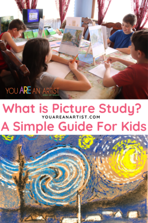 What is Picture Study? A Simple Guide For Kids - You ARE an ARTiST!