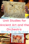 Unit Studies for Ancient Art and the Orchestra: Elementary Through High ...