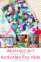 Abstract Art Activities For Kids: Learning That’s Fun! - You ARE an ARTiST!