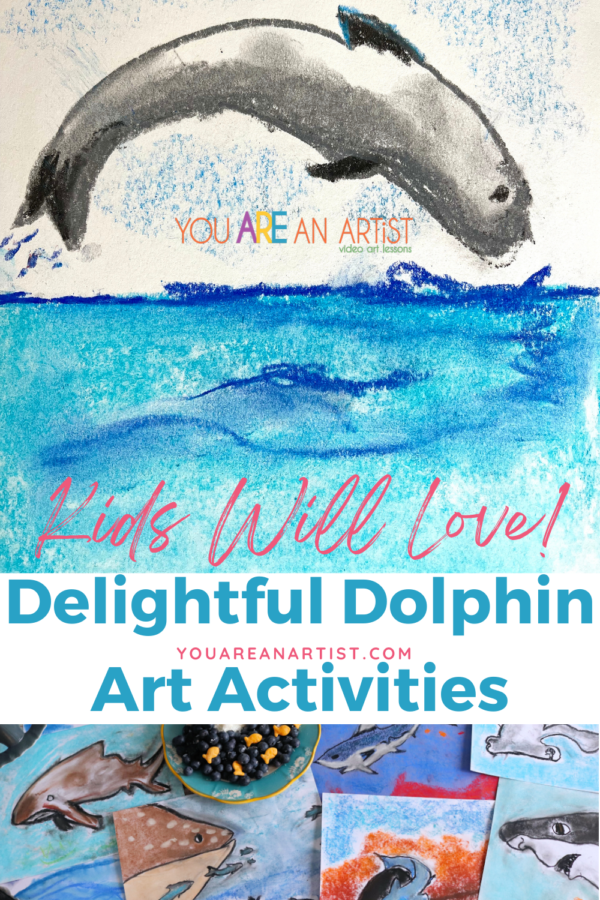 Delightful Dolphin Art Activities For Kids - You ARE an ARTiST!