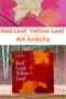 Fall Picture Book Art Activity: Red Leaf Yellow Leaf by Lois Ehlert ...