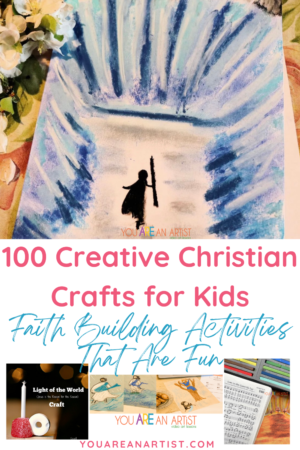 100 Creative Christian Crafts for Kids - You ARE an ARTiST!